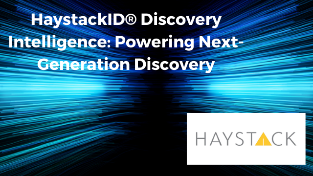 HaystackID® Unveils HaystackID Discovery Intelligence - EDRM