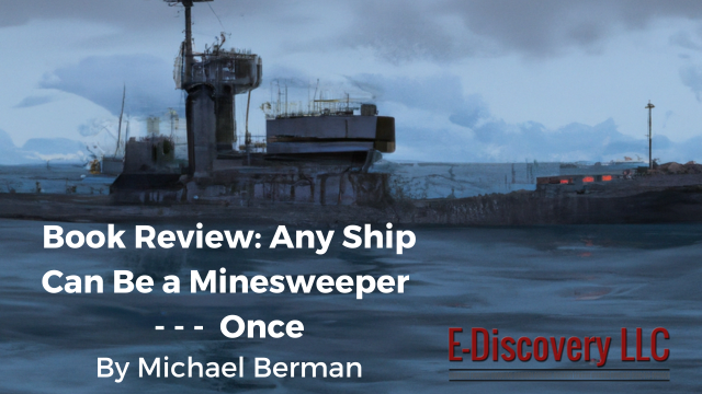 Book Review: Any Ship Can Be a Minesweeper - Once - EDRM