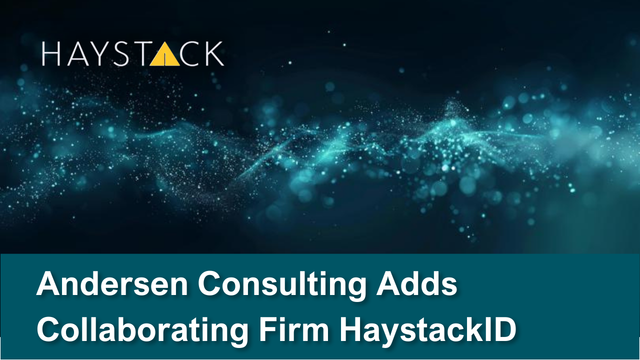 HaystackID Partners with Andersen Consulting to Expand Global Legal ...
